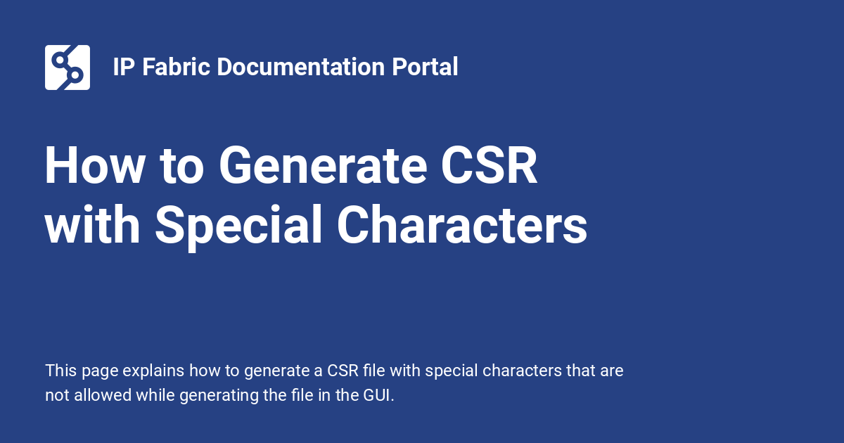 How To Generate CSR With Special Characters IP Fabric Documentation