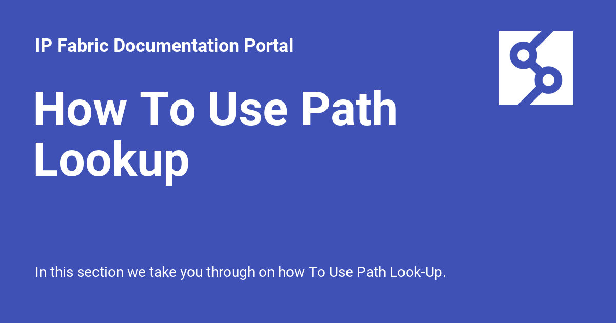 How To Use Path Lookup - IP Fabric Documentation Portal