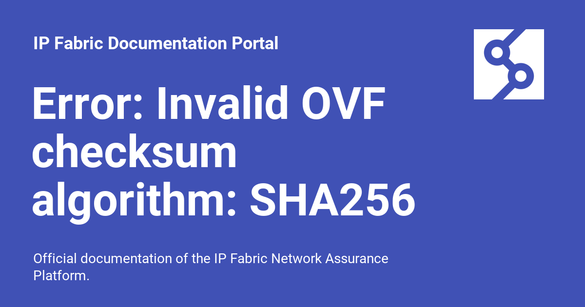 Error: Invalid OVF checksum algorithm: SHA256 - IP Fabric Documentation Portal