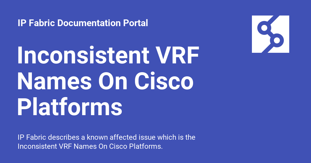 Inconsistent VRF Names On Cisco Platforms - IP Fabric Documentation Portal