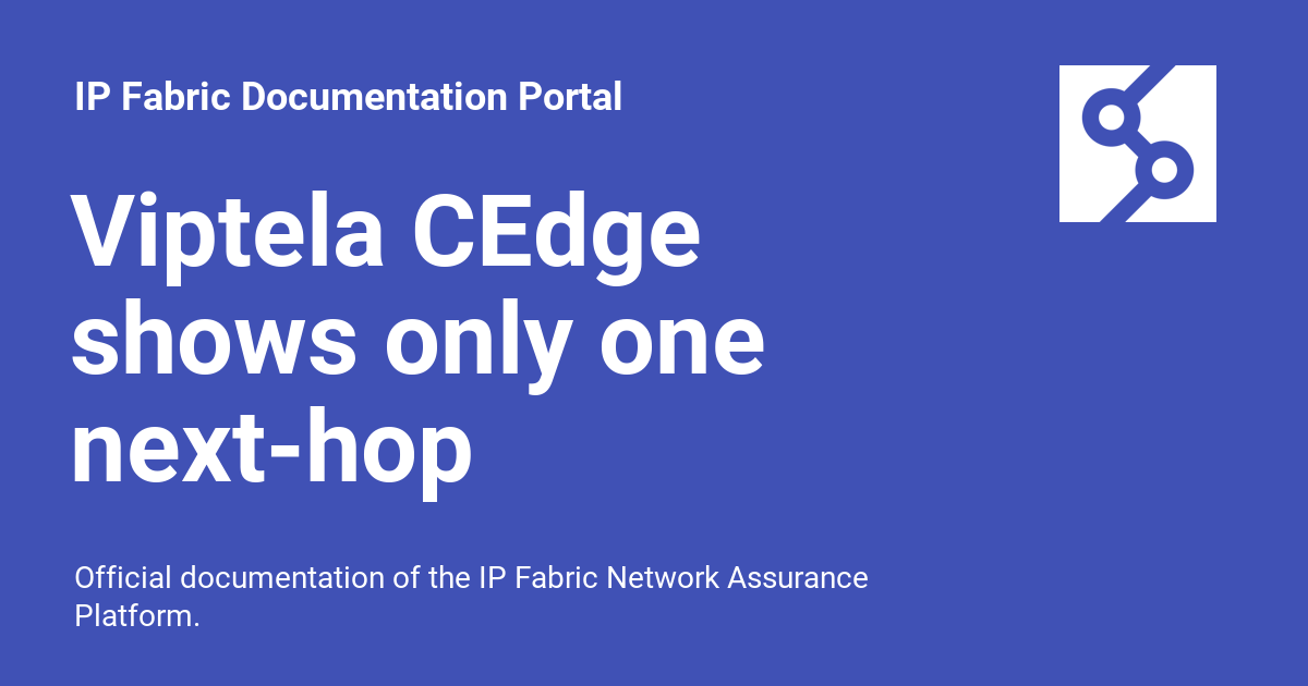 Viptela CEdge shows only one next-hop - IP Fabric Documentation Portal