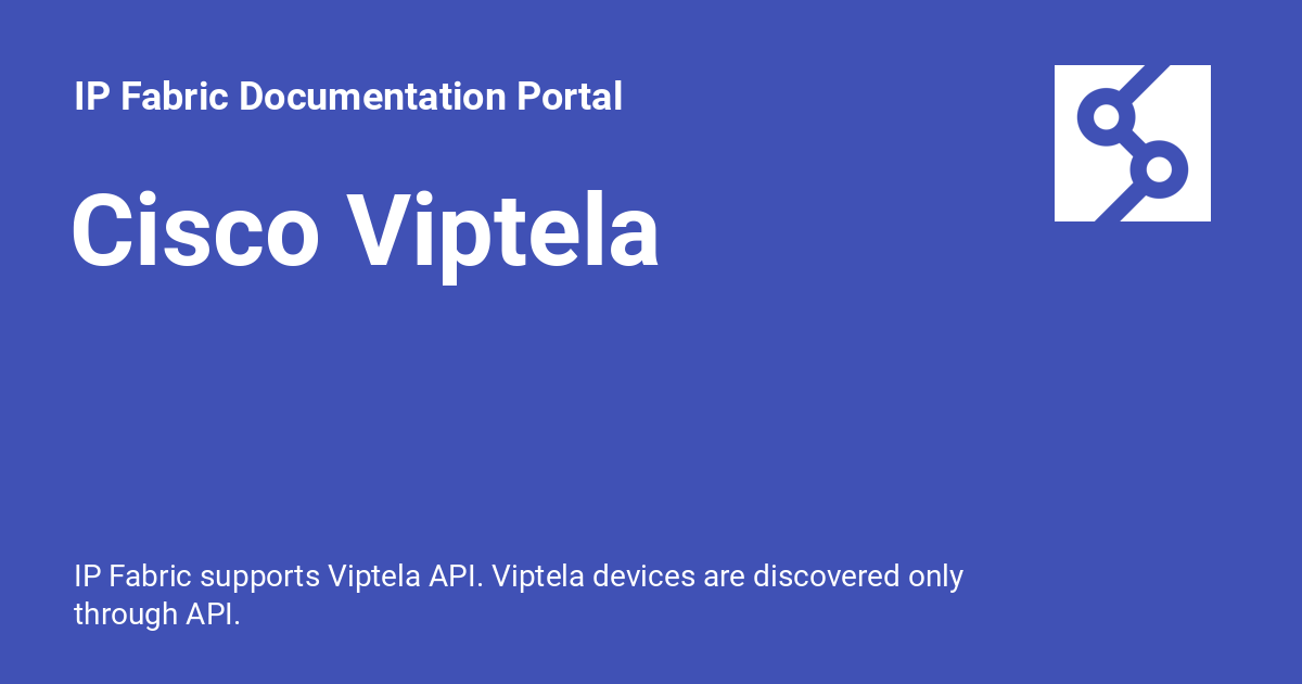Cisco Viptela - IP Fabric Documentation Portal Cisco Viptela - IP Fabric Documentation Portal