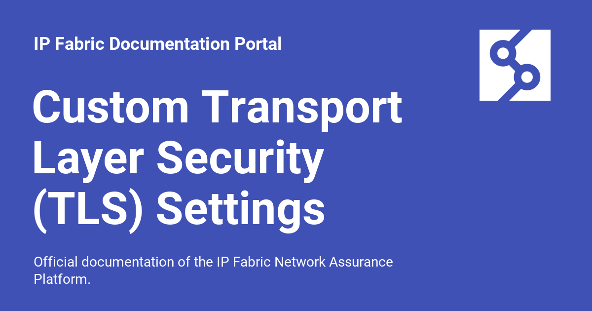 Custom Transport Layer Security Tls Settings Ip Fabric