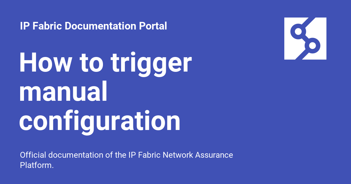 How To Trigger Manual Configuration Backup For A Single Device Ip Fabric Documentation Portal