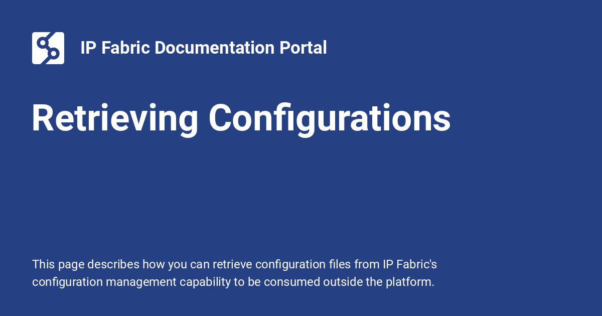 Retrieving Configurations - IP Fabric Documentation Portal