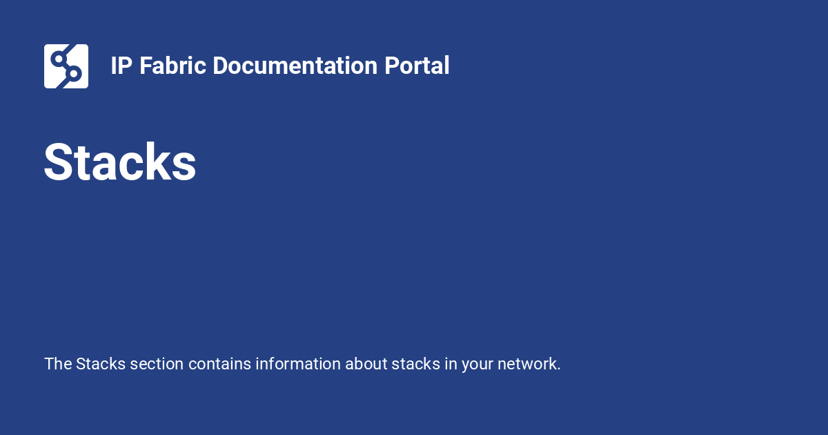 Stacks - IP Fabric Documentation Portal