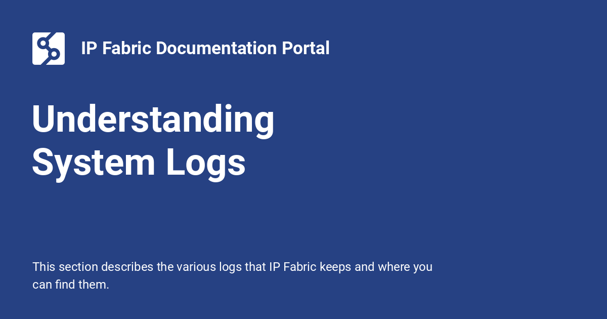 Understanding System Logs - IP Fabric Documentation Portal