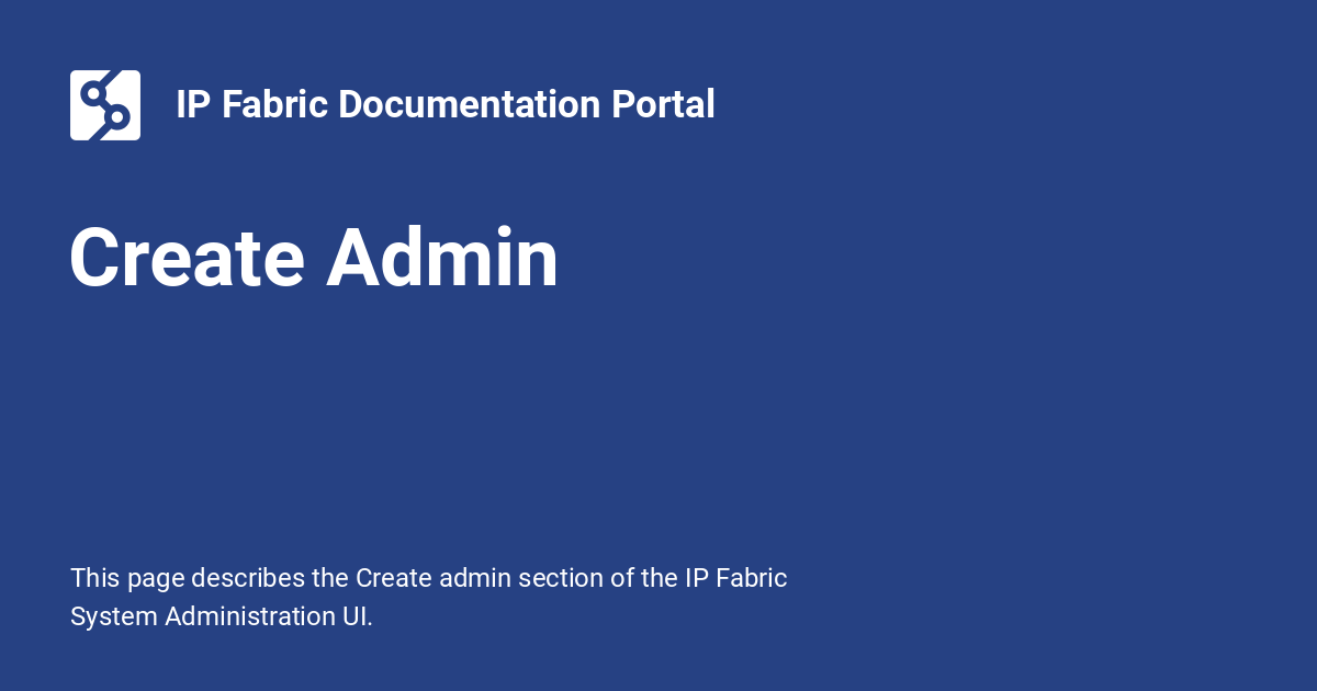 Create Admin - IP Fabric Documentation Portal