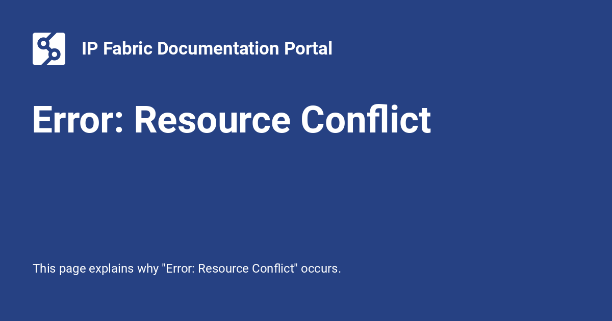 Error: Resource Conflict - IP Fabric Documentation Portal