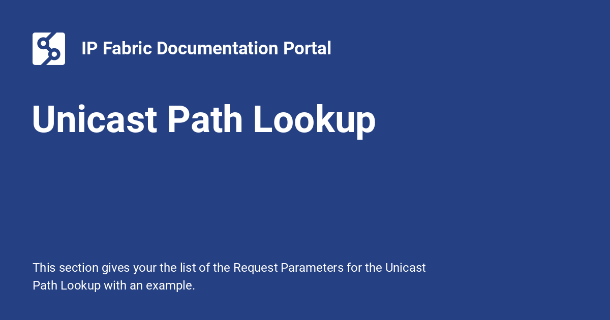 Unicast Path Lookup - IP Fabric Documentation Portal Unicast Path Lookup - IP Fabric Documentation Portal