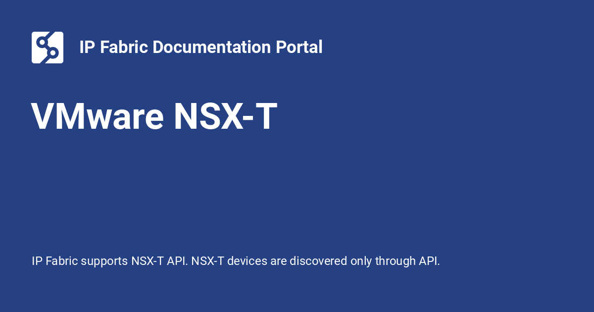 VMware NSX-T - IP Fabric Documentation Portal VMware NSX-T - IP Fabric Documentation Portal