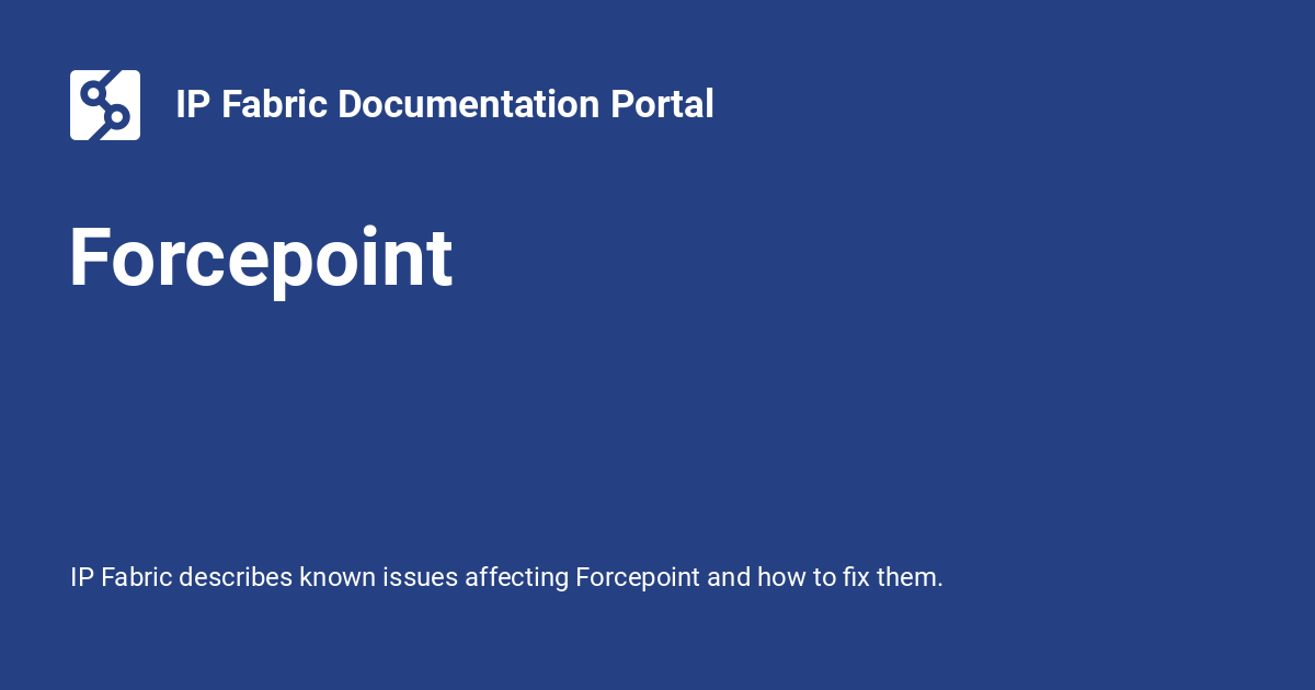 Forcepoint - IP Fabric Documentation Portal Forcepoint - IP Fabric Documentation Portal