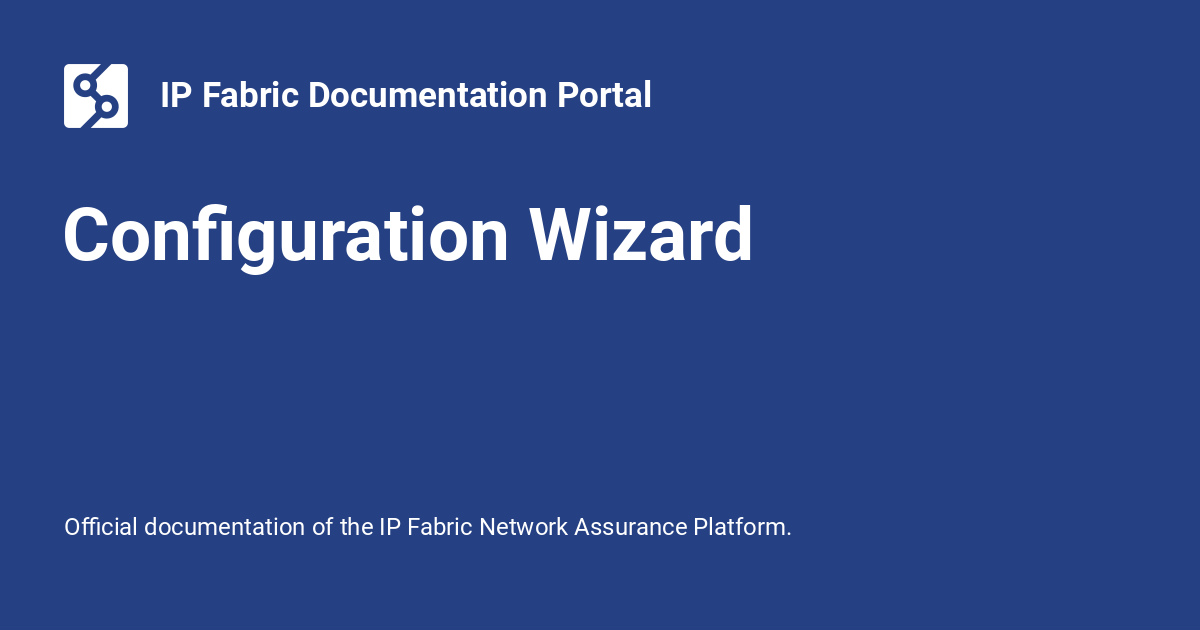 Configuration Wizard Ip Fabric Documentation Portal