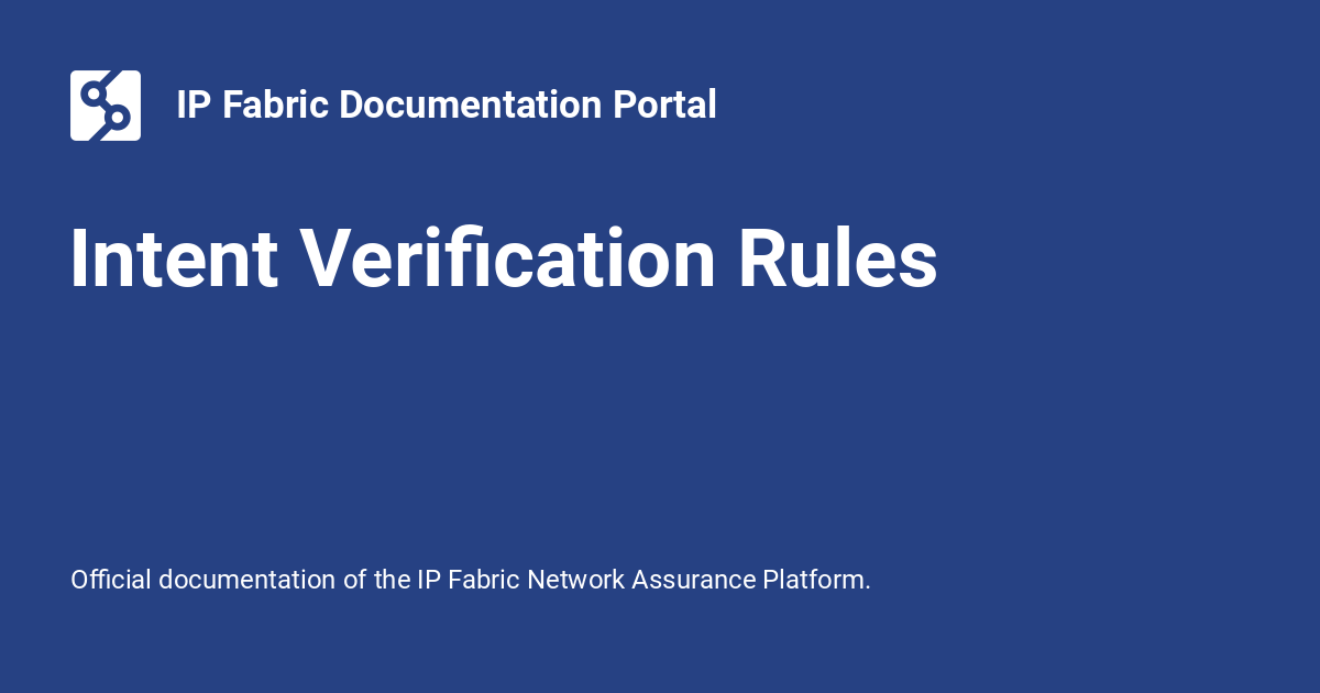 Intent Verification Rules - IP Fabric Documentation Portal