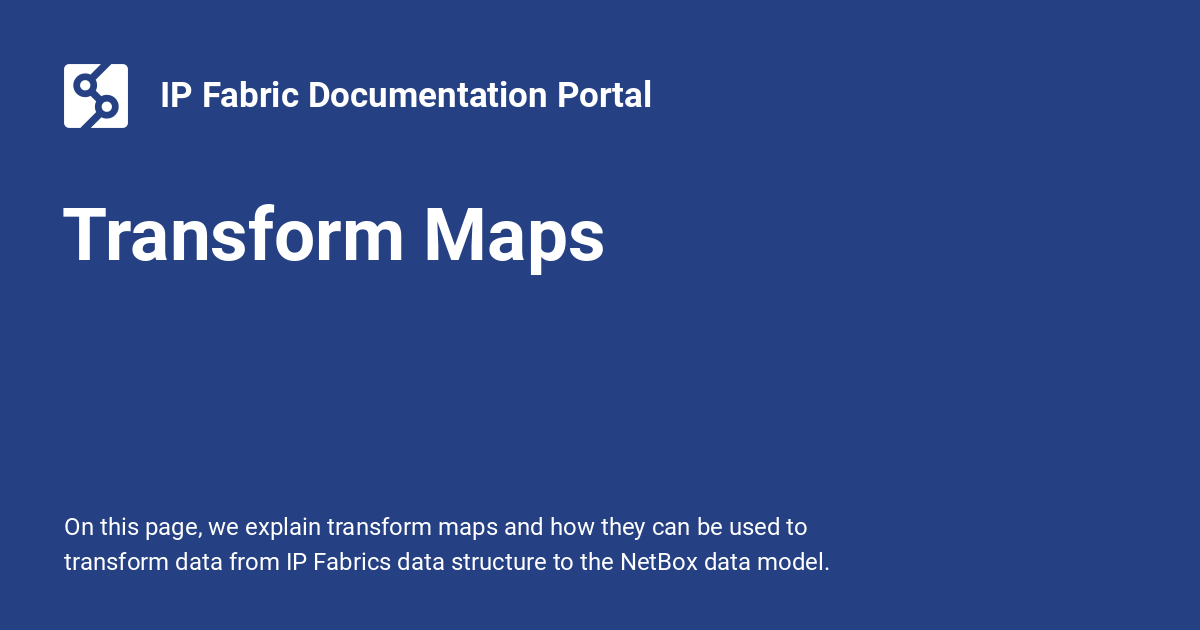 Transform Maps - IP Fabric Documentation Portal