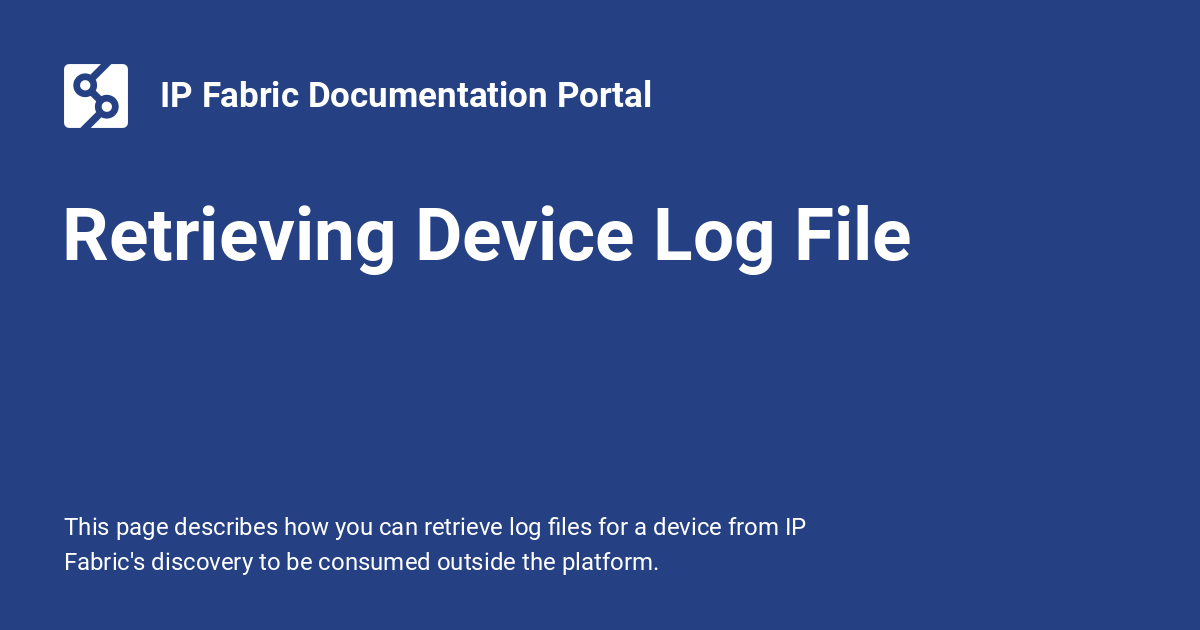 Retrieving Device Log File - IP Fabric Documentation Portal