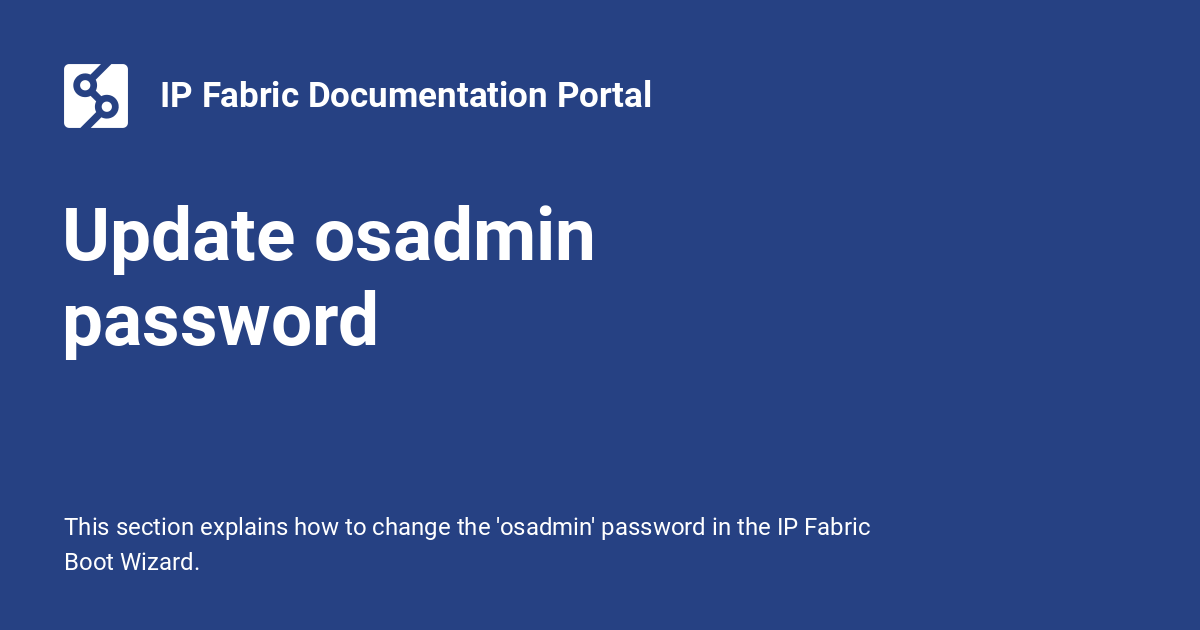 Update Osadmin Password Ip Fabric Documentation Portal
