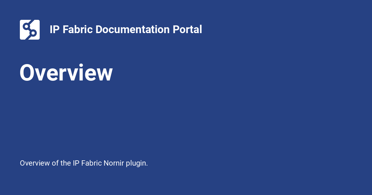 Overview - IP Fabric Documentation Portal Overview - IP Fabric Documentation Portal