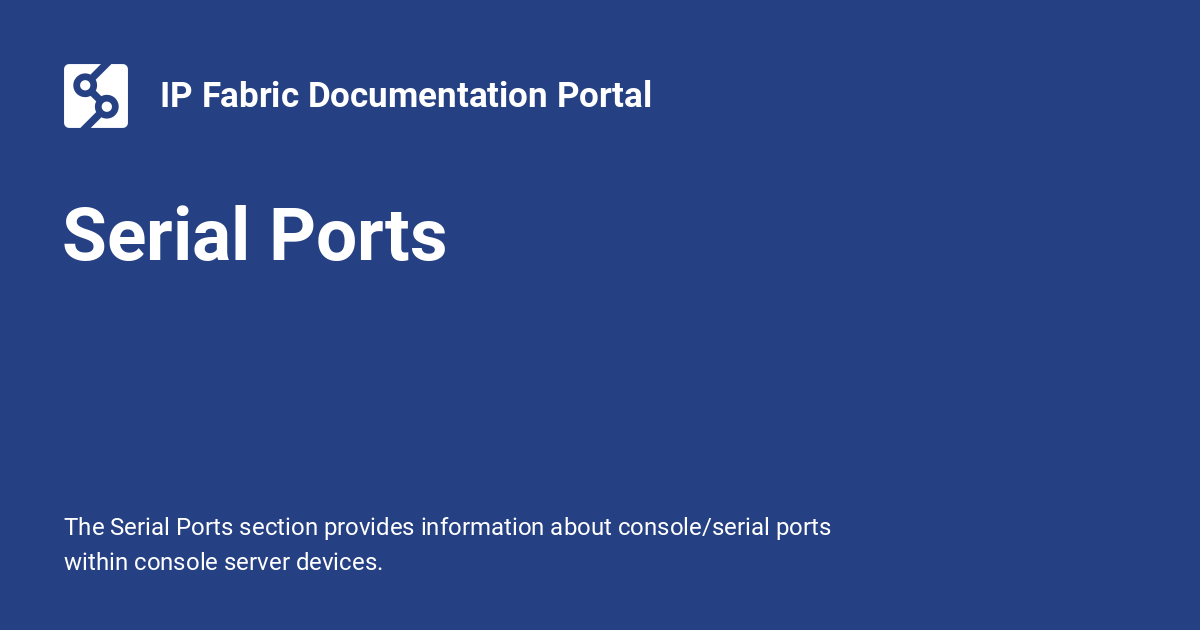 Serial Ports - IP Fabric Documentation Portal Serial Ports - IP Fabric Documentation Portal