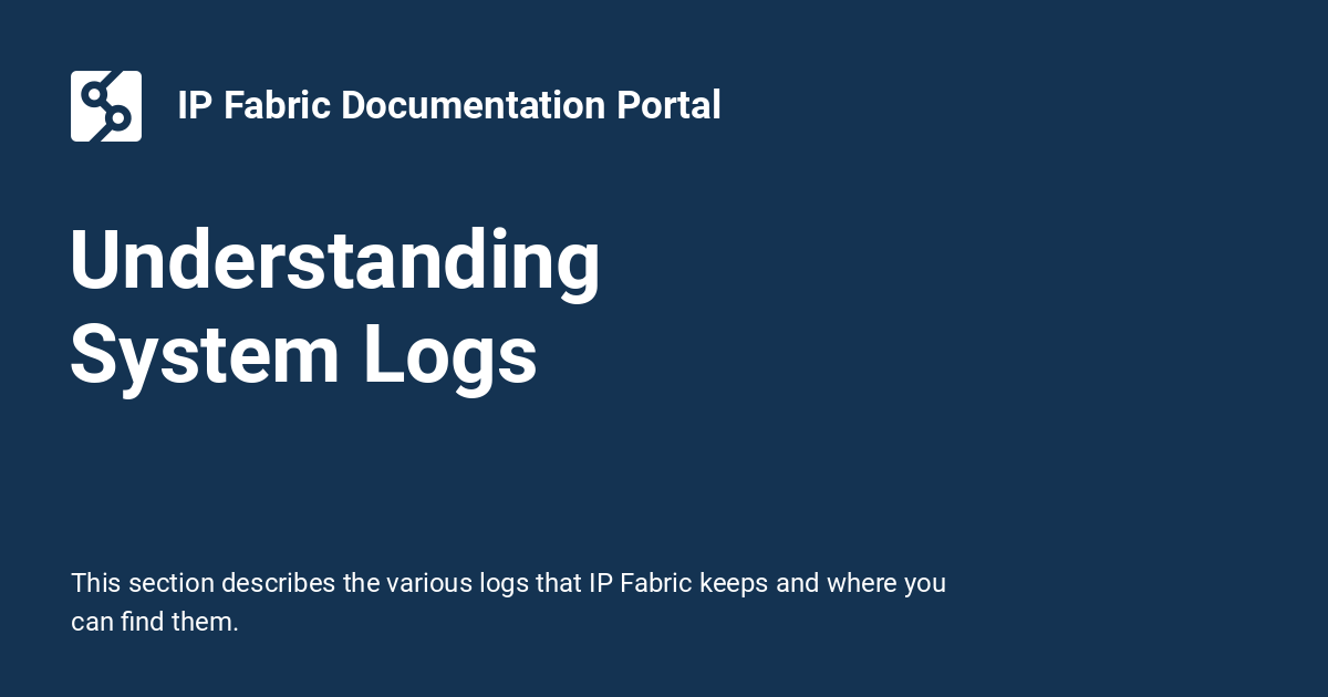 Understanding System Logs Ip Fabric Documentation Portal