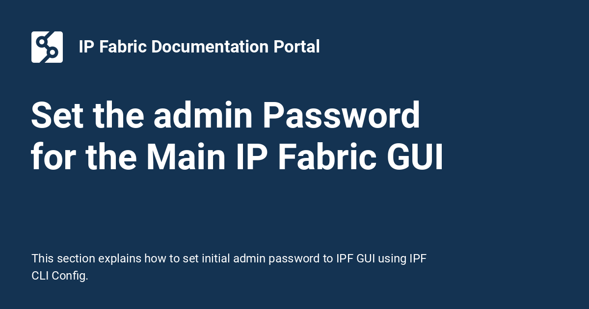 Set The Admin Password For The Main Ip Fabric Gui Ip Fabric