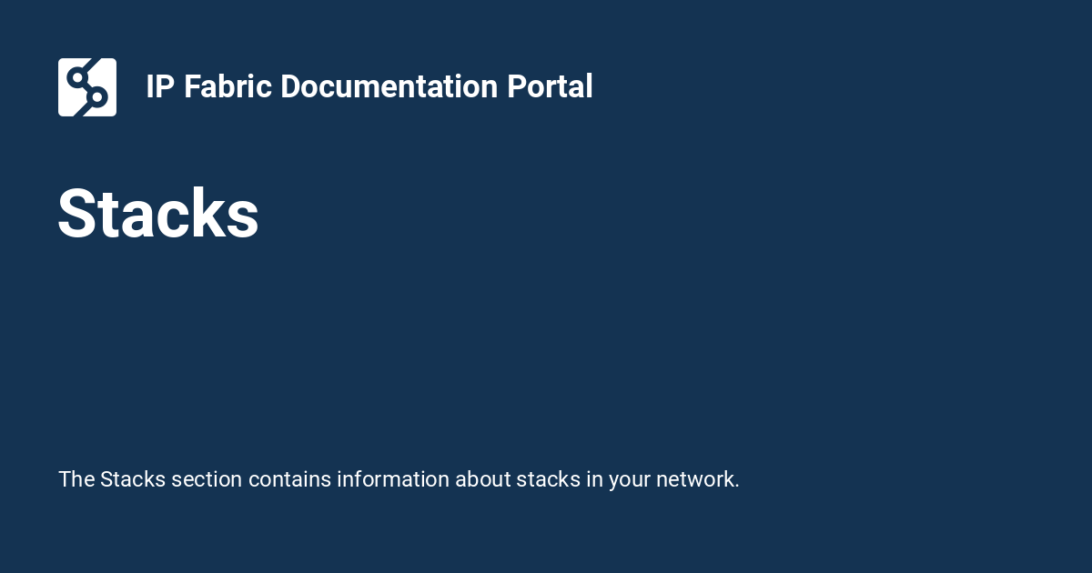 Stacks - IP Fabric Documentation Portal