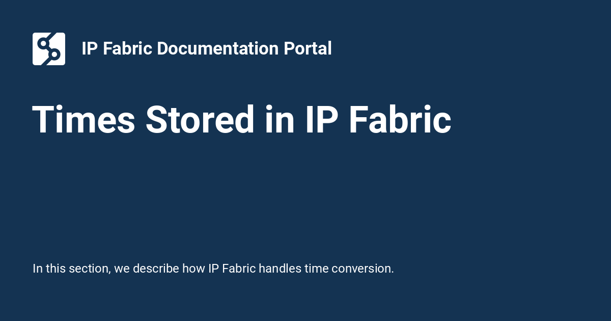 Times Stored in IP Fabric - IP Fabric Documentation Portal