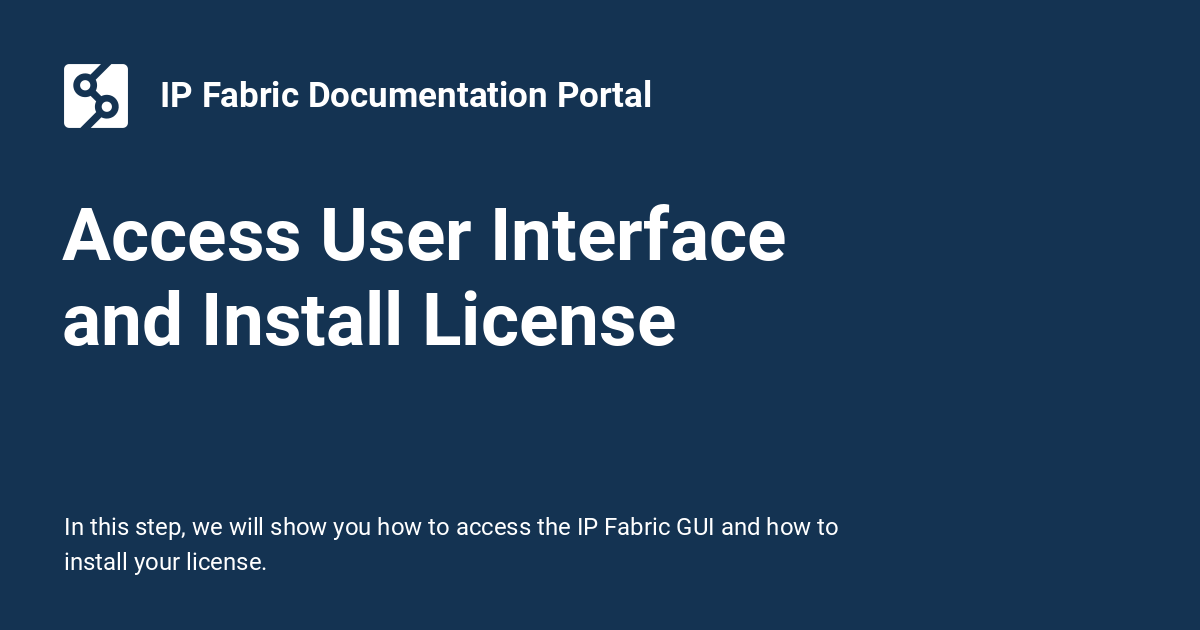 Access User Interface and Install License - IP Fabric Documentation Portal