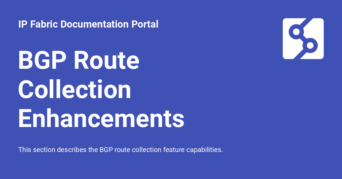 BGP Route Collection Enhancements - IP Fabric Documentation Portal