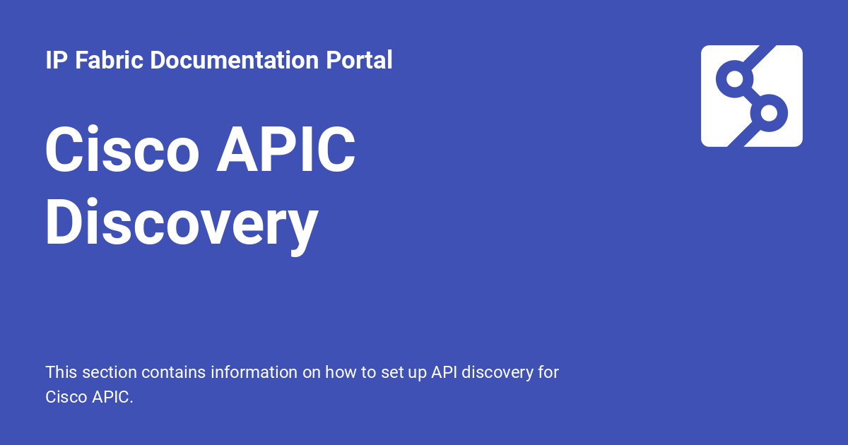 Cisco APIC Discovery - IP Fabric Documentation Portal
