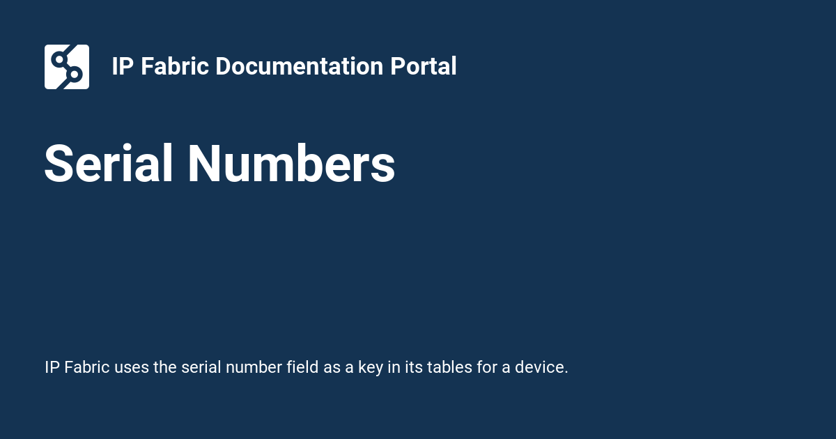Serial Numbers - IP Fabric Documentation Portal