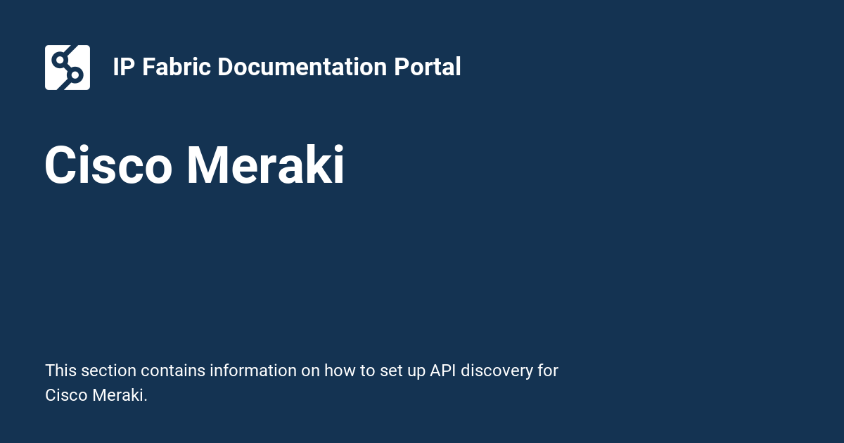 Cisco Meraki - IP Fabric Documentation Portal