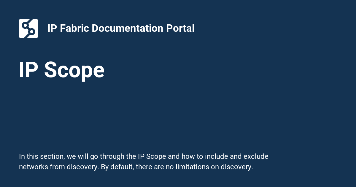 IP Scope - IP Fabric Documentation Portal IP Scope - IP Fabric Documentation Portal