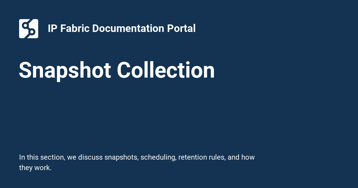 Snapshot Collection - IP Fabric Documentation Portal
