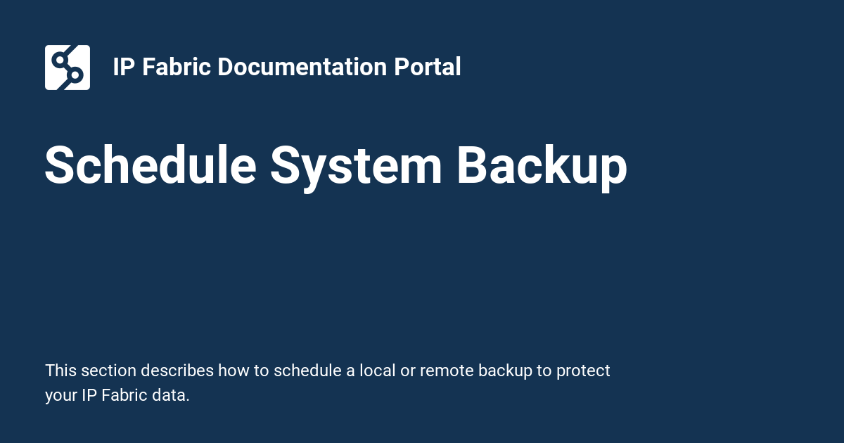 Schedule System Backup - IP Fabric Documentation Portal