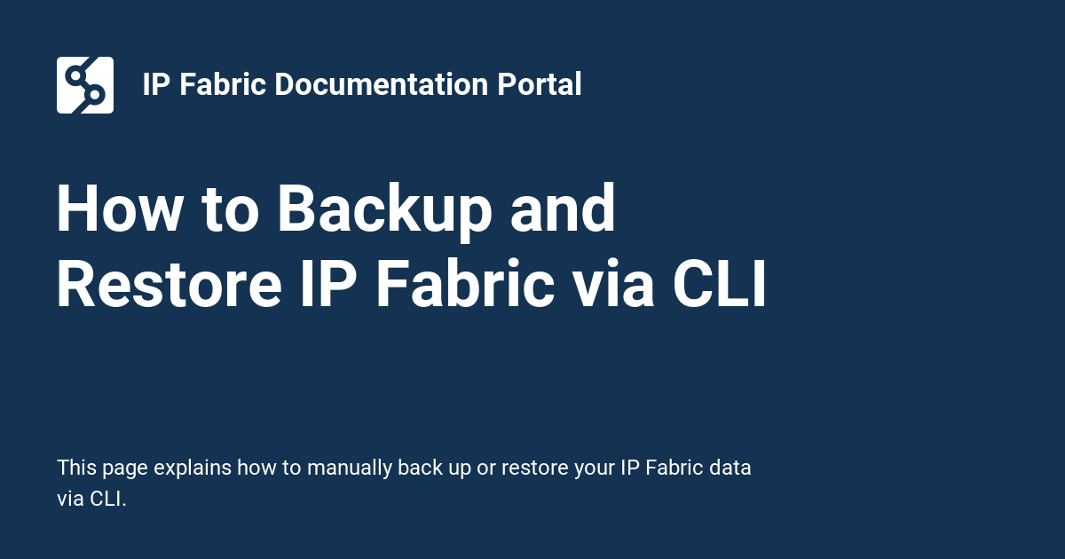 How To Backup And Restore Ip Fabric Via Cli Ip Fabric Documentation