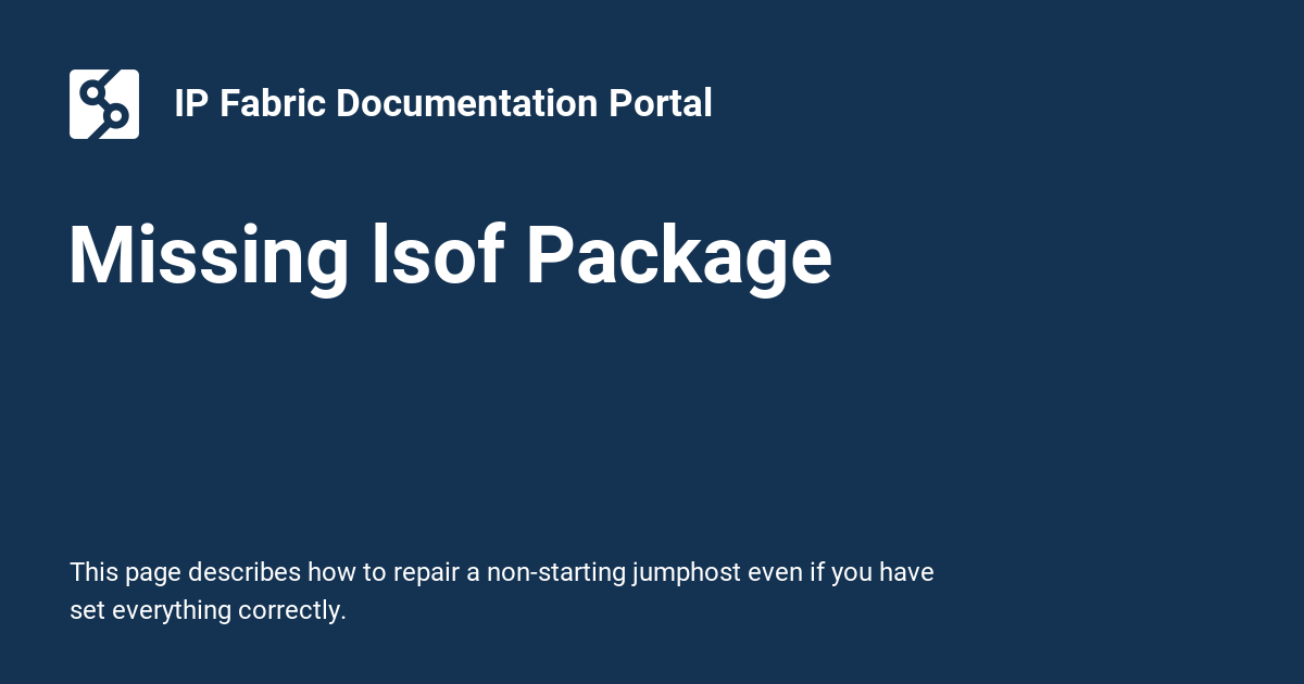 Missing lsof Package - IP Fabric Documentation Portal Missing lsof Package - IP Fabric Documentation Portal