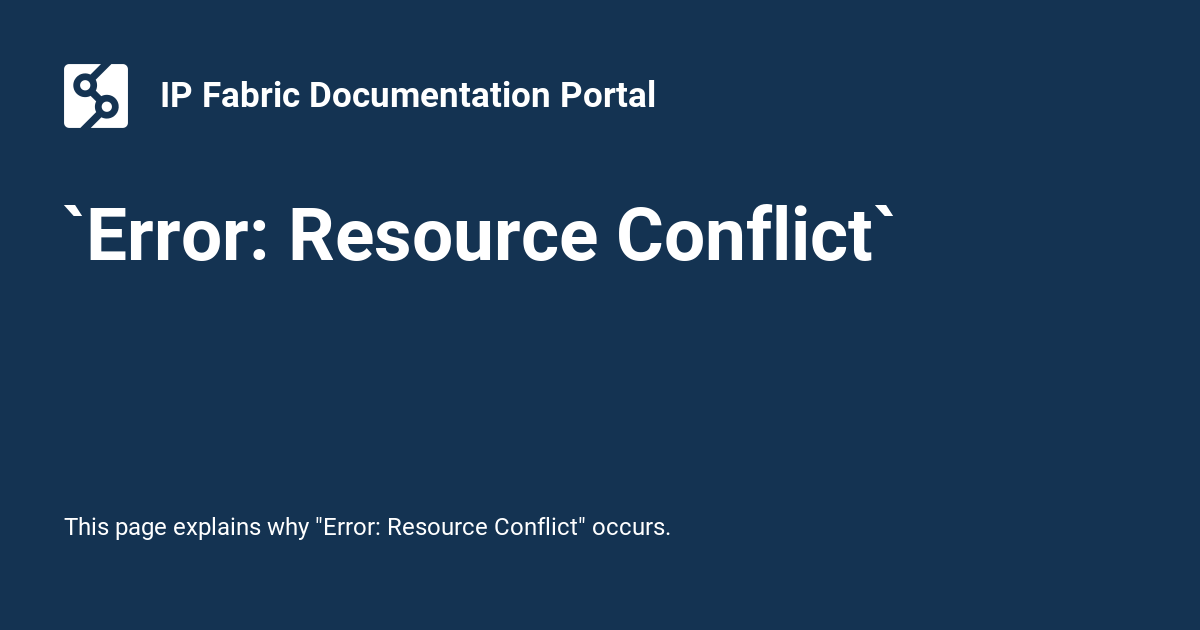 Error: Resource Conflict - IP Fabric Documentation Portal