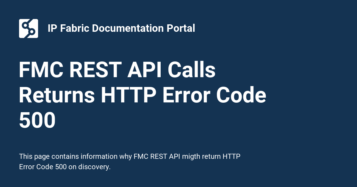 Fmc Rest Api Calls Returns Error Code 500 Ip Fabric Documentation Portal