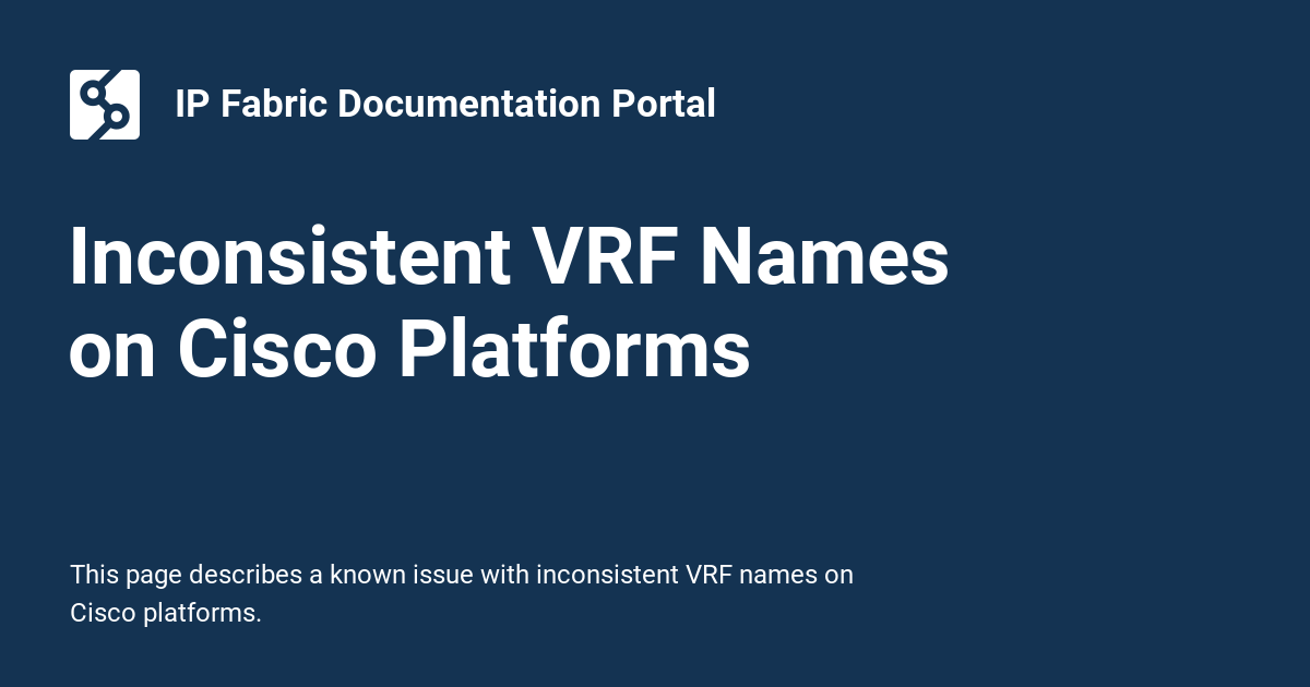 Inconsistent VRF Names on Cisco Platforms - IP Fabric Documentation Portal